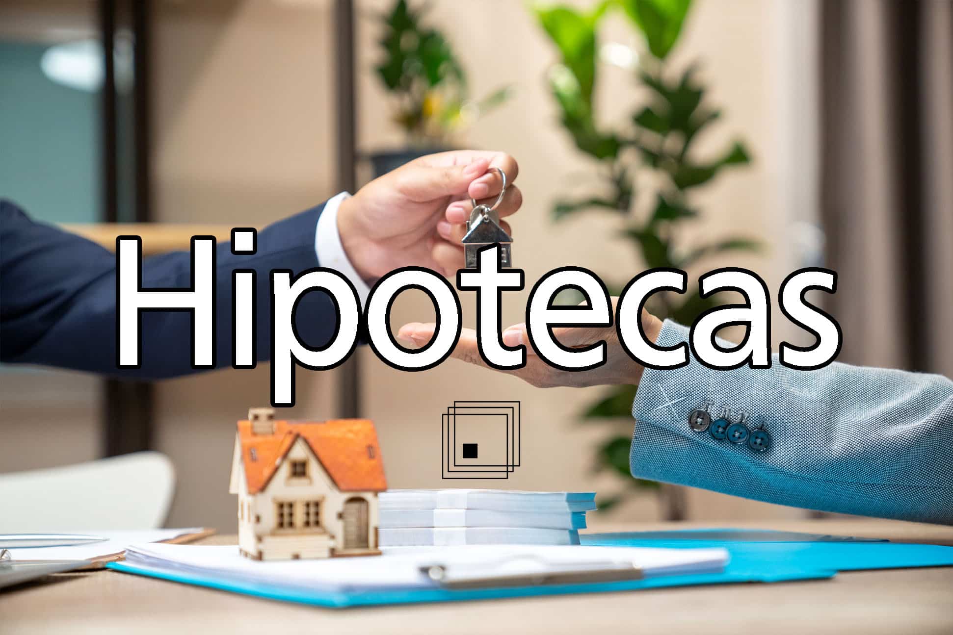 Las Mejores Hipotecas Sin Comisiones en 2025