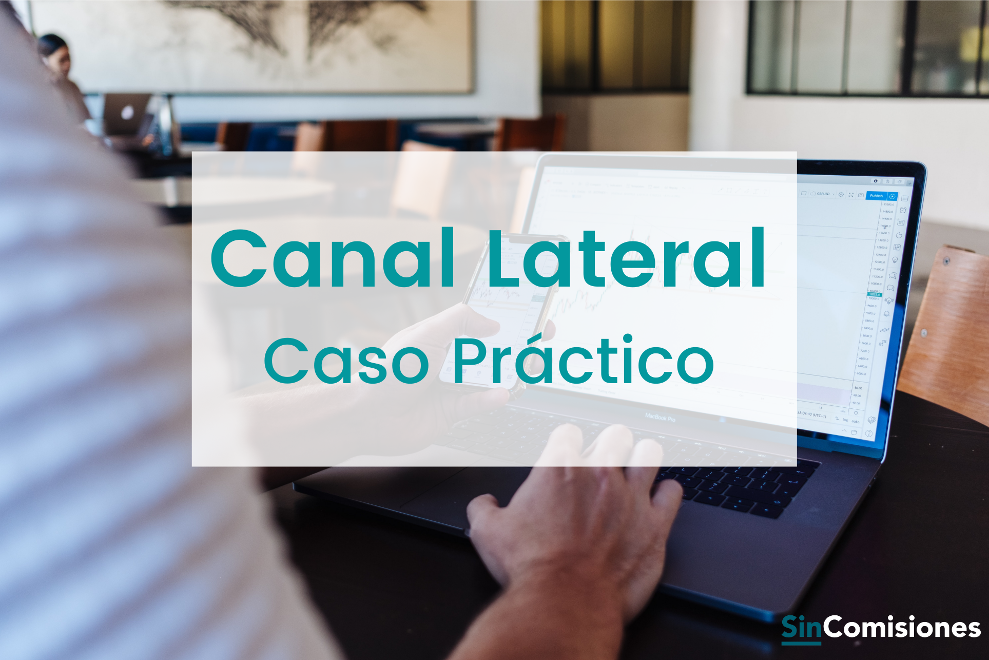 Operar con Canal Lateral: Definición y Caso Práctico
