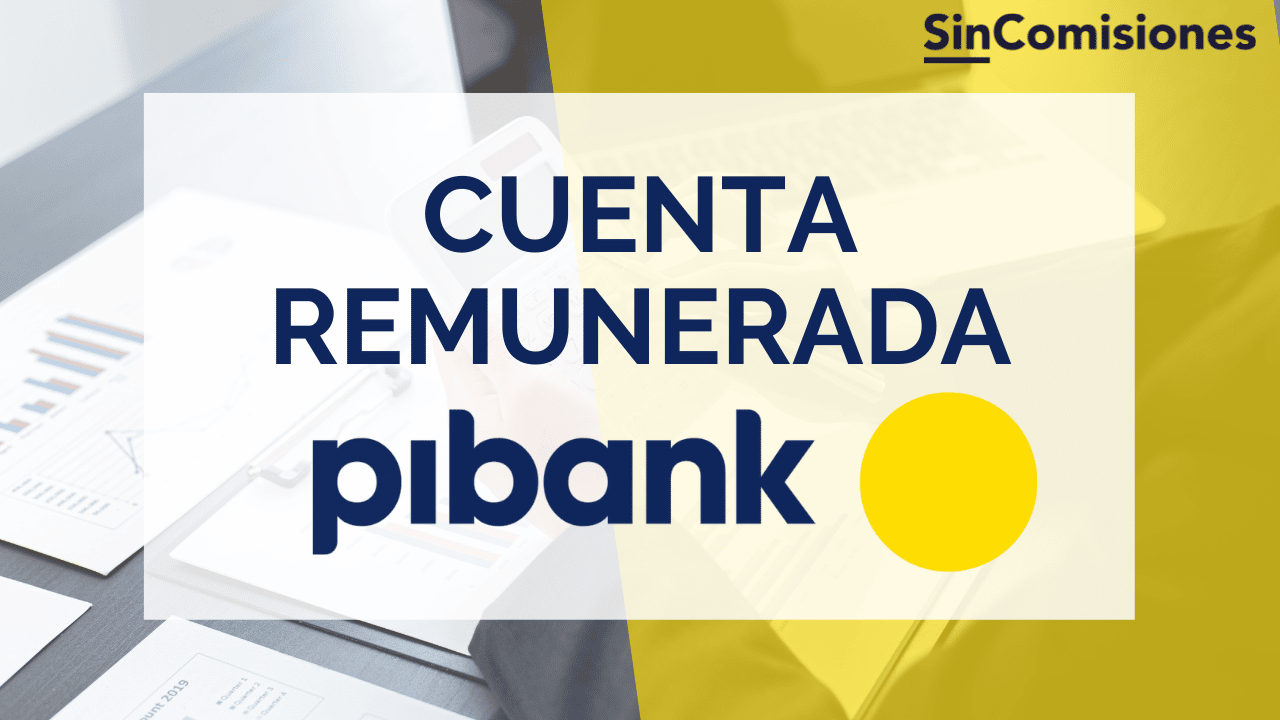 Opiniones de las Cuentas de Pibank en 2025